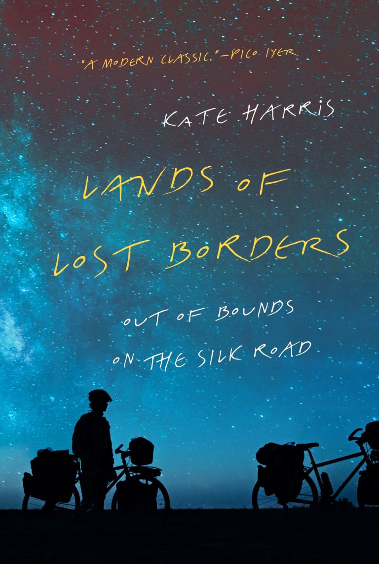 Lands of Lost Borders by Kate Harris | 32books